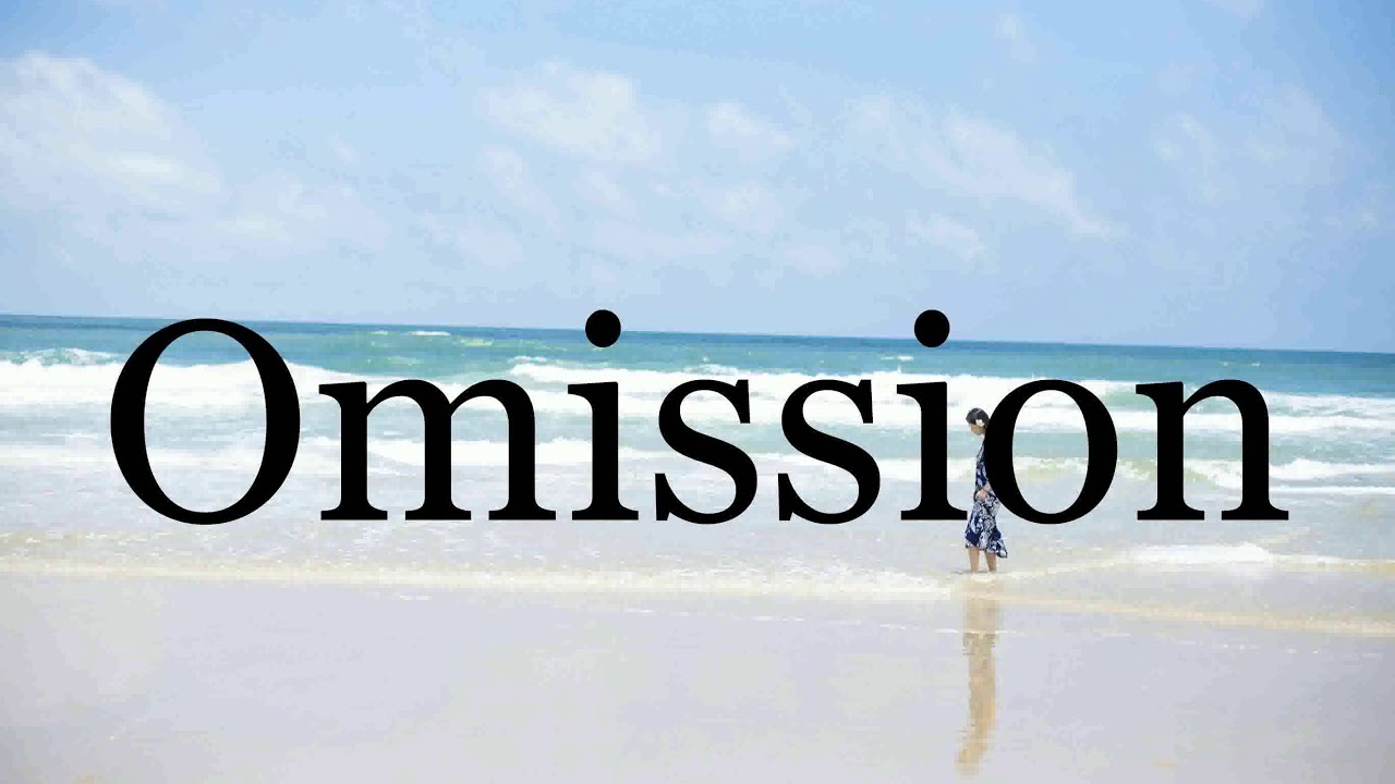 How To Pronounce Omission🌈🌈🌈🌈🌈🌈Pronunciation Of Omission - YouTube