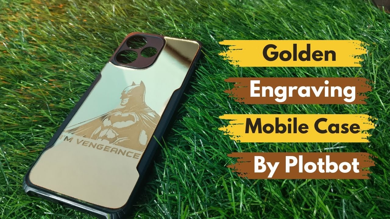 How To Make Golden Mobile Case Using PlotBot | Laser Cutting Machine ...