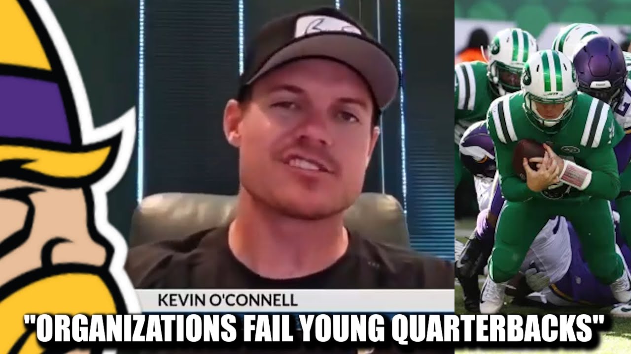 Kevin O'Connell: "Organizations Fail Young QBs Before Young QBs Fail ...
