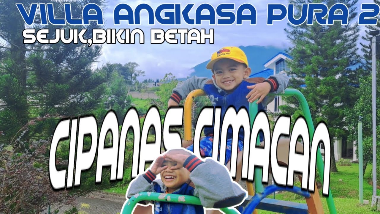 VILLA ANGKASA PURA 2 CIPANAS CIMACAN - YouTube