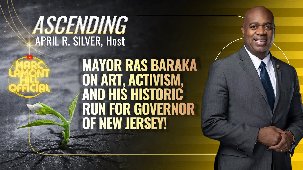 ASCENDING: Mayor Ras J. Baraka on Art, Activism, and His Historic Run ...