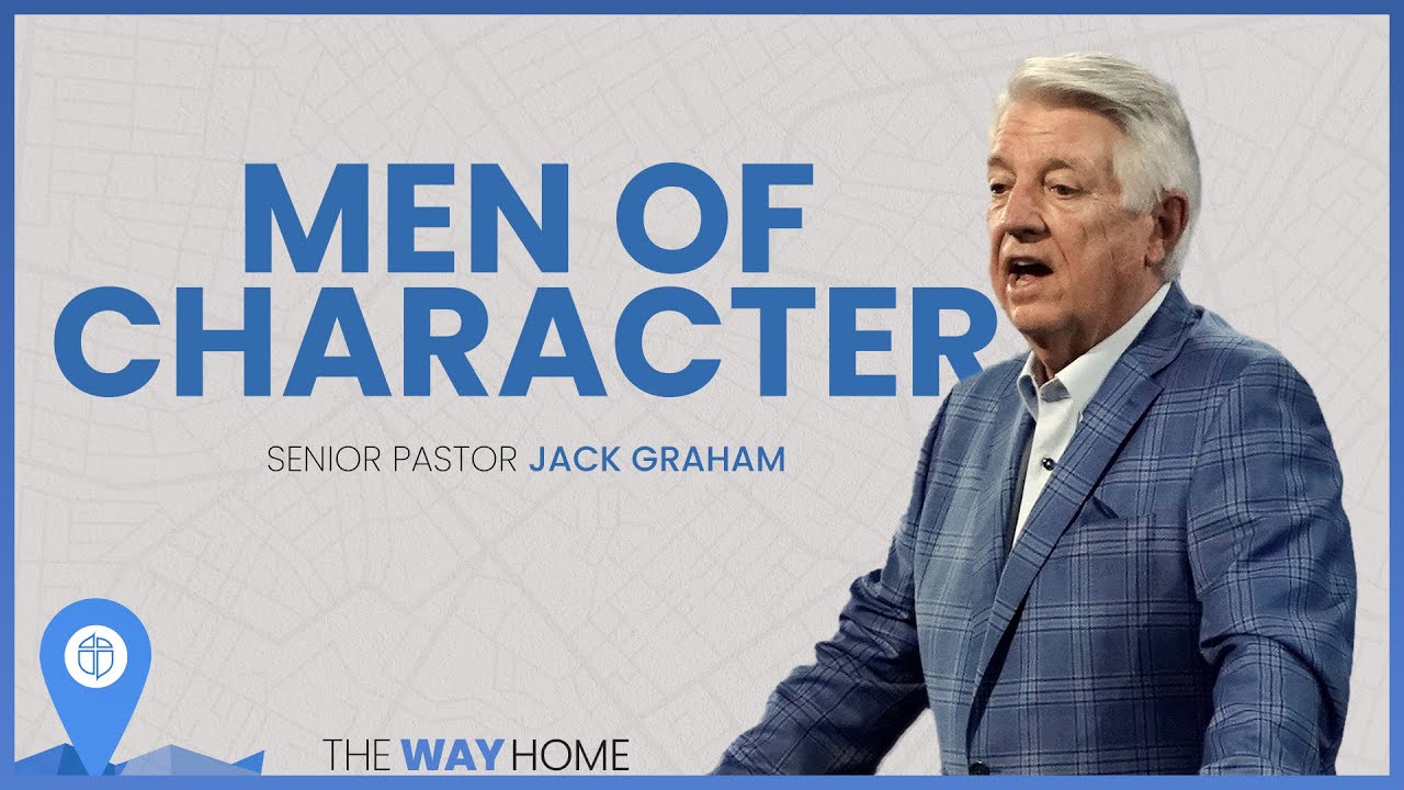 Pastor Jack Graham | Men Of Character | Prestonwood Baptist Church ...
