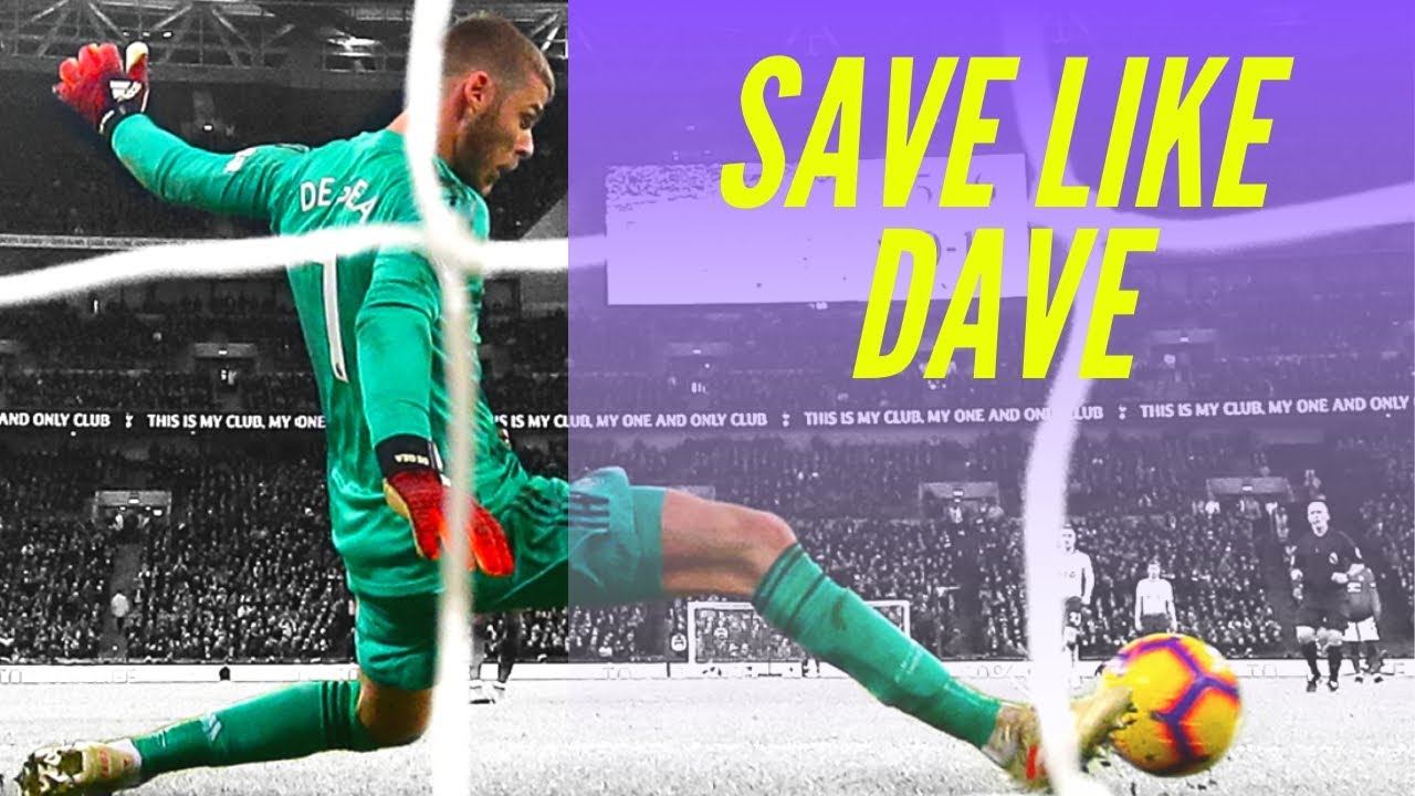 How to Make Saves Like David De Gea’s BEST Technique – Goalkeeper ...