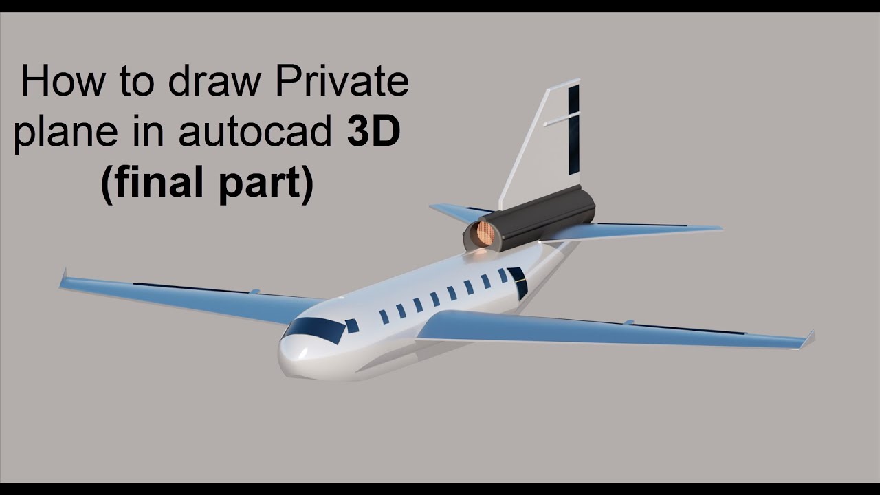 HOW TO DRAW PRIVATE PLANE(final part) IN AUTOCAD 3D | 3D AIR PLANE ...