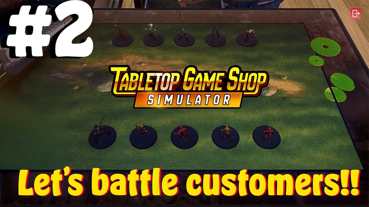 Tabletop Game Shop Simulator | Part 2 | Let's battle Customers !! - YouTube