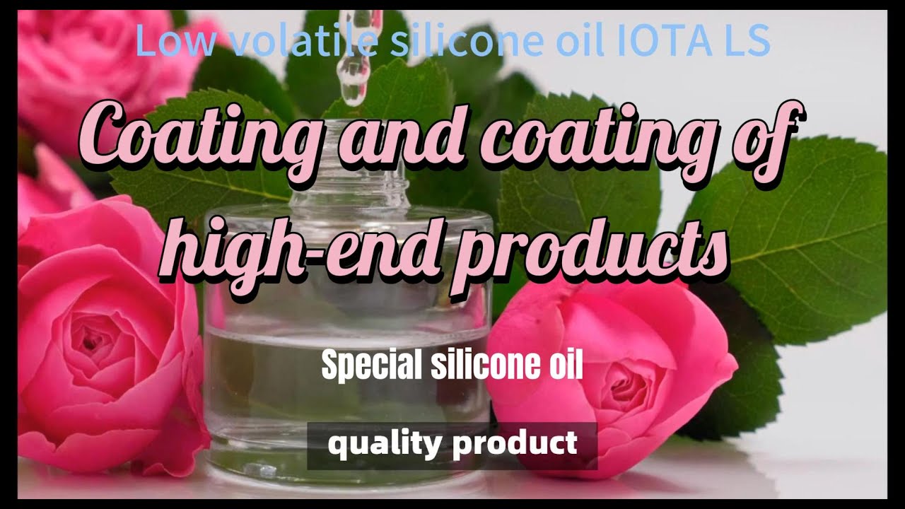 Low volatile silicone oil IOTA LS: the ideal choice for high-end ...