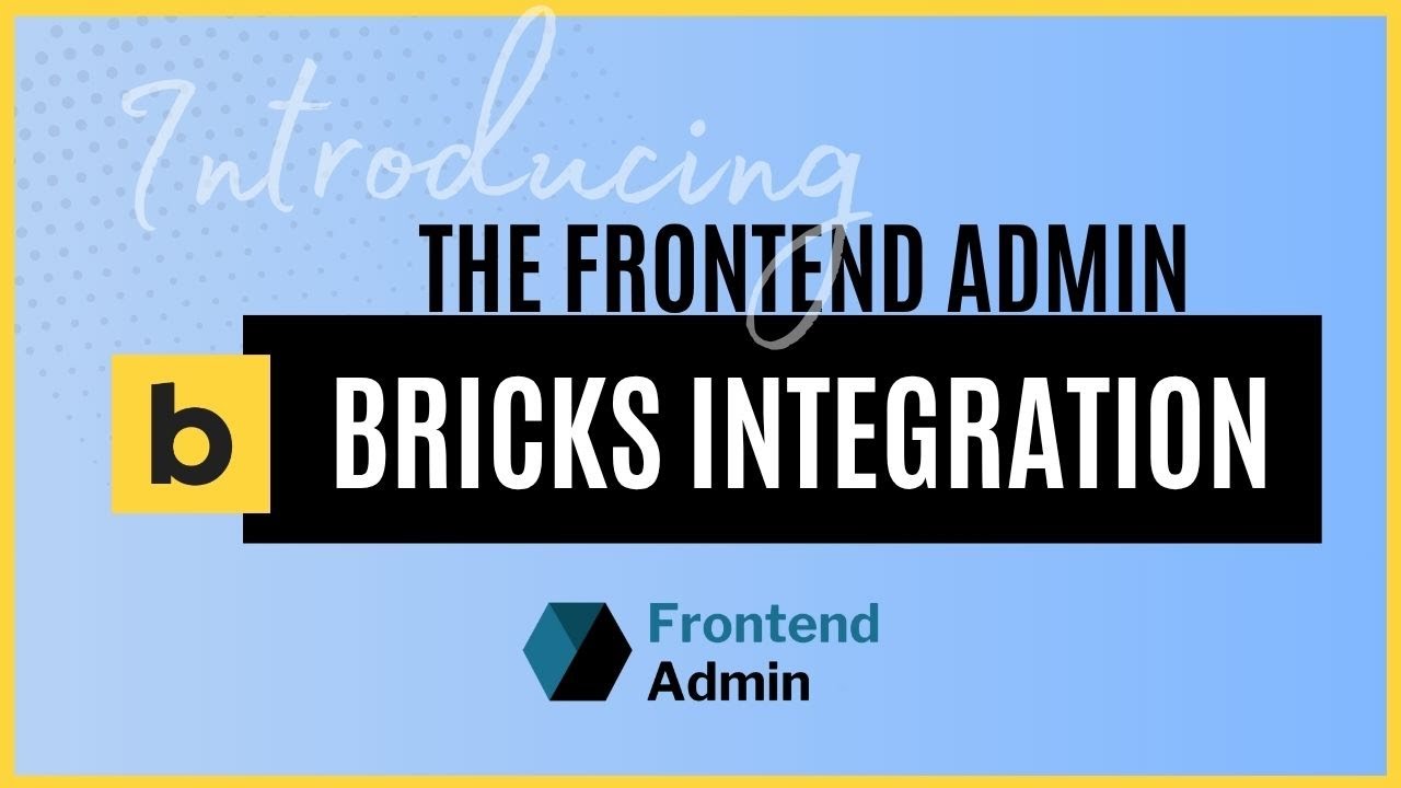 Using Bricks Builder with Frontend Admin for content management ...
