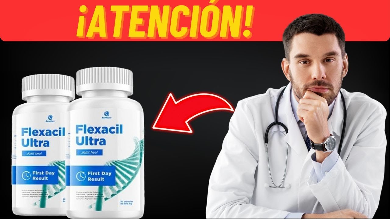 FLEXACIL -⚠️ ¡ATENCIÓN FLEXACIL ULTRA - FLEXACIL ULTRA PARA QUE SIRVE ...