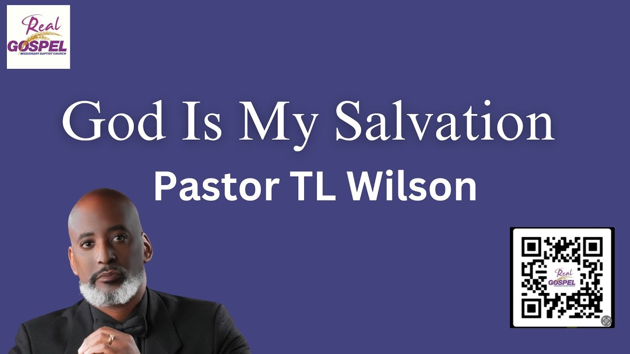 God is My Salvation- Pastor TL Wilson - YouTube