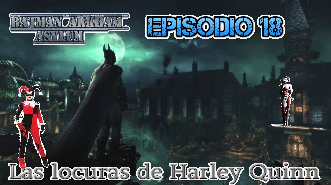 Batman Arkham Asylum - Modo Historia - Episodio 10: Las locuras de ...