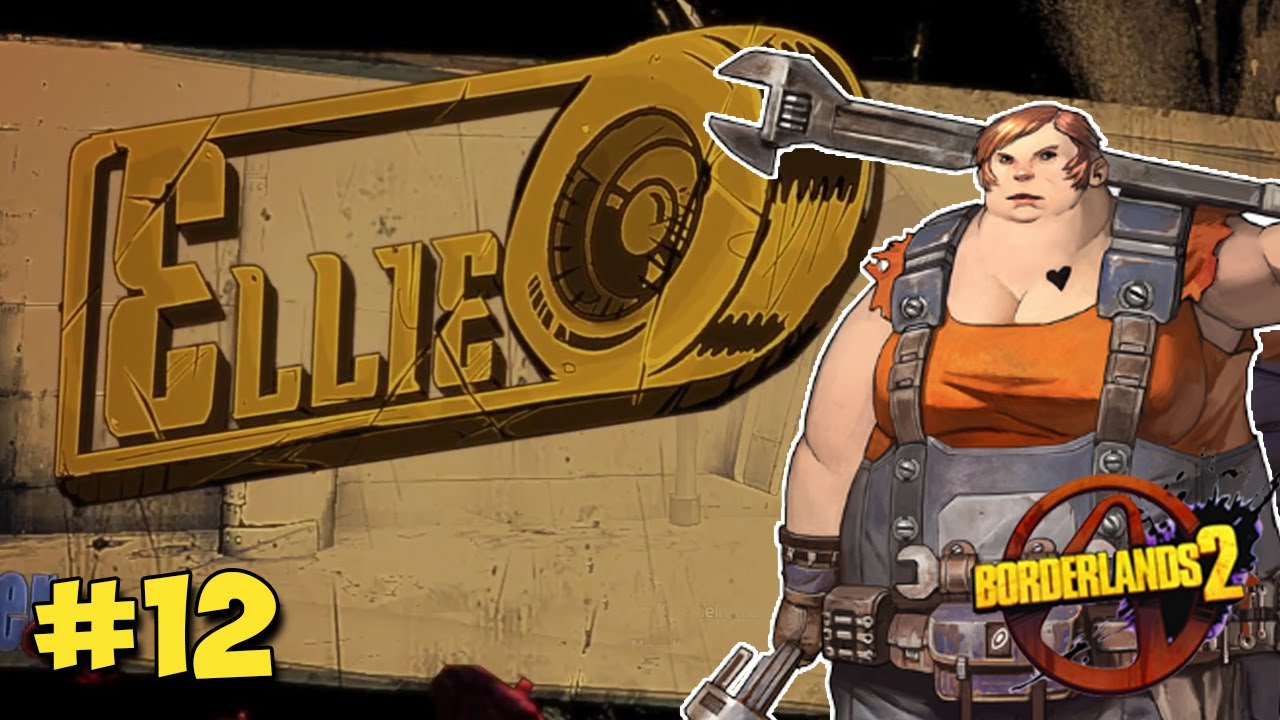 Ellie - Eine schwere Braut - Borderlands 2 - #12 - Balui und Earliboy ...