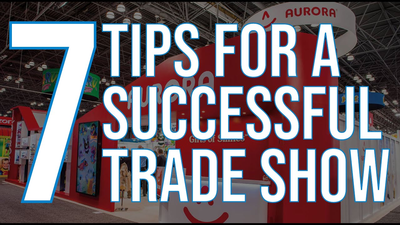 7 Essential Tips for a Successful Trade Show - YouTube