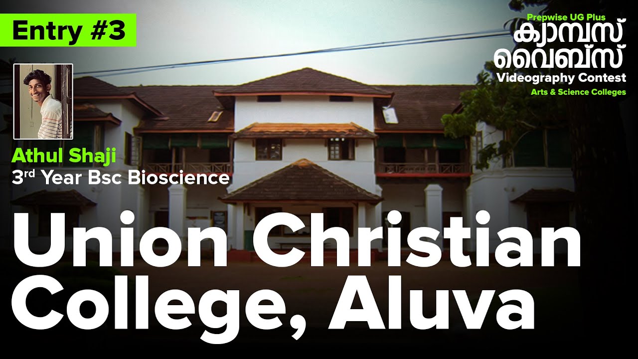 Union Christian College, Aluva I Campus Vibes I Entry #3 I Kerala's No ...