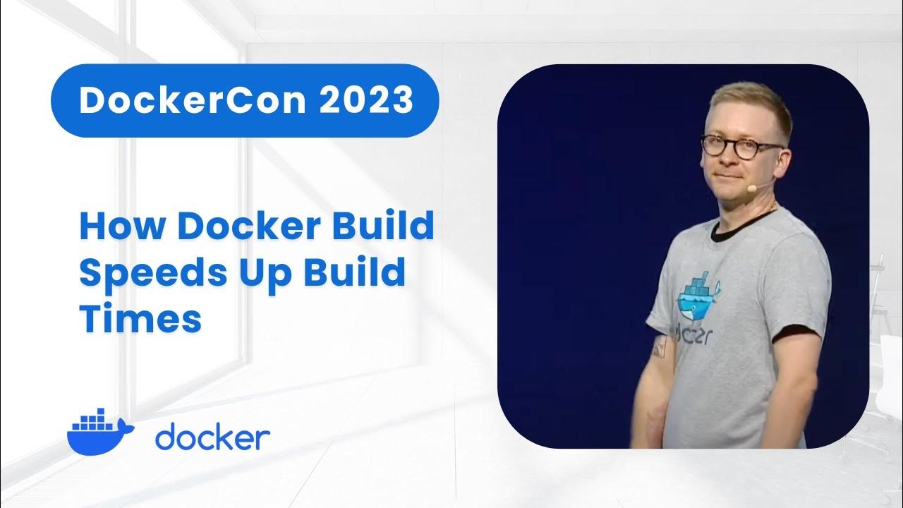 How Docker Build Speeds Up Build Times (Demo) — DockerCon 2023 Keynote Highlight - YouTube