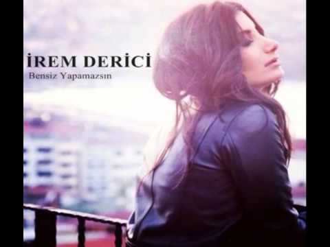İrem Derici-Bensiz Yapamazsın lyrics