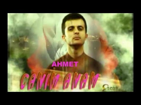 AHMET - CANIM ANAM