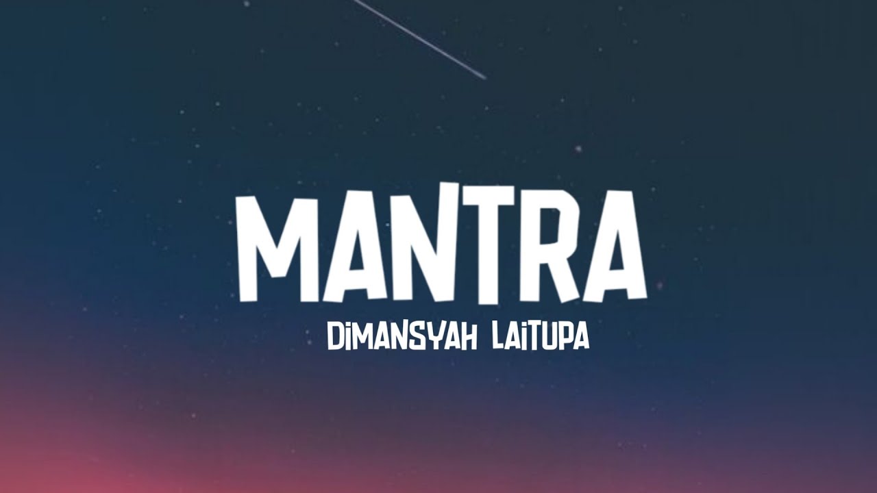 Dimansyah Laitupa - Mantra (Lirik Lagu) - YouTube
