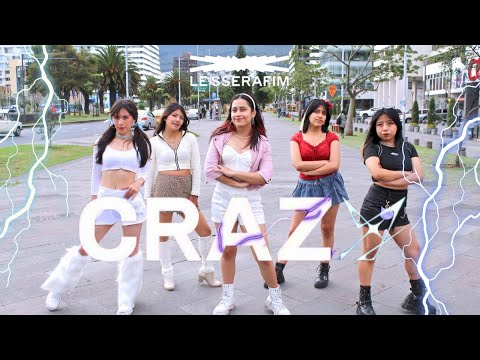 [ KPOP IN PUBLIC ECUADOR] LE SSERAFIM 'CRAZY' | Dance by E.veryDance