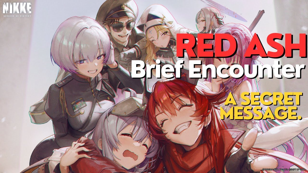[Goddess of Victory:Nikke] Event Red Ash - Brief Encounter - A Secret ...