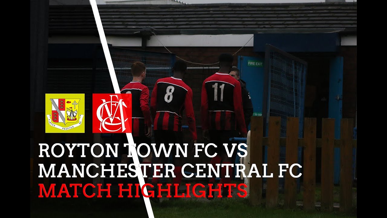 MATCH HIGHLIGHTS: Royton Town vs Manchester Central FC - YouTube
