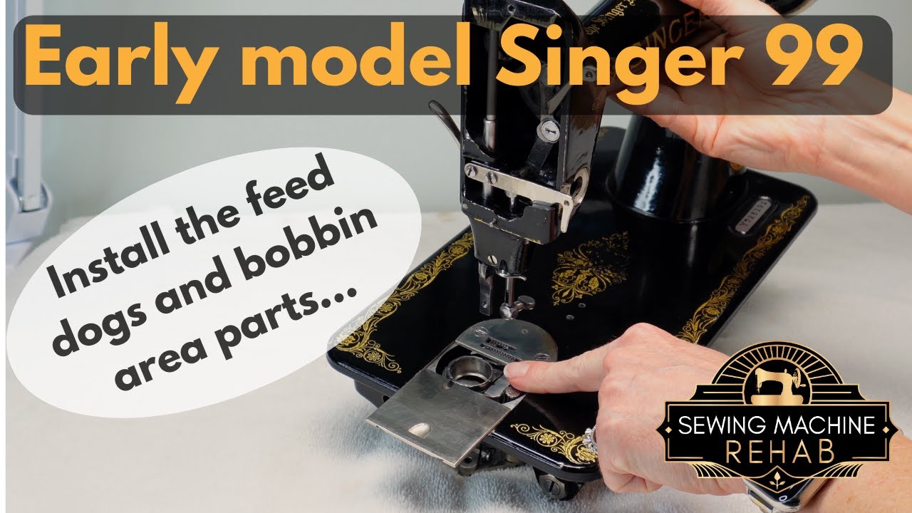 How to assemble & install the bobbin area parts on a early Singer 99 ...