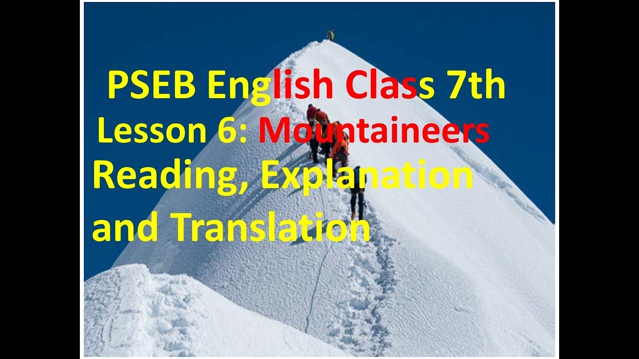 pseb-7th-class-english-lesson-6-mountaineers-reading-and-explanation