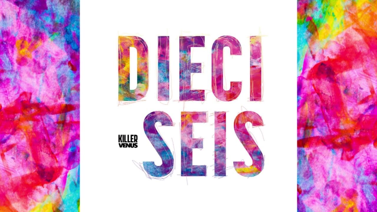 Killer Venus - DIECISEIS [FULL ALBUM 2017] - YouTube