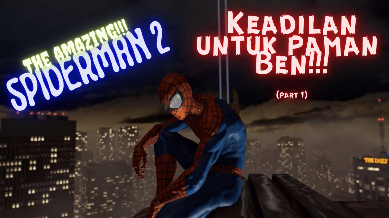 Misi Menangkap Penembak Paman Ben (Part 1) | The Amazing Spiderman 2 ...