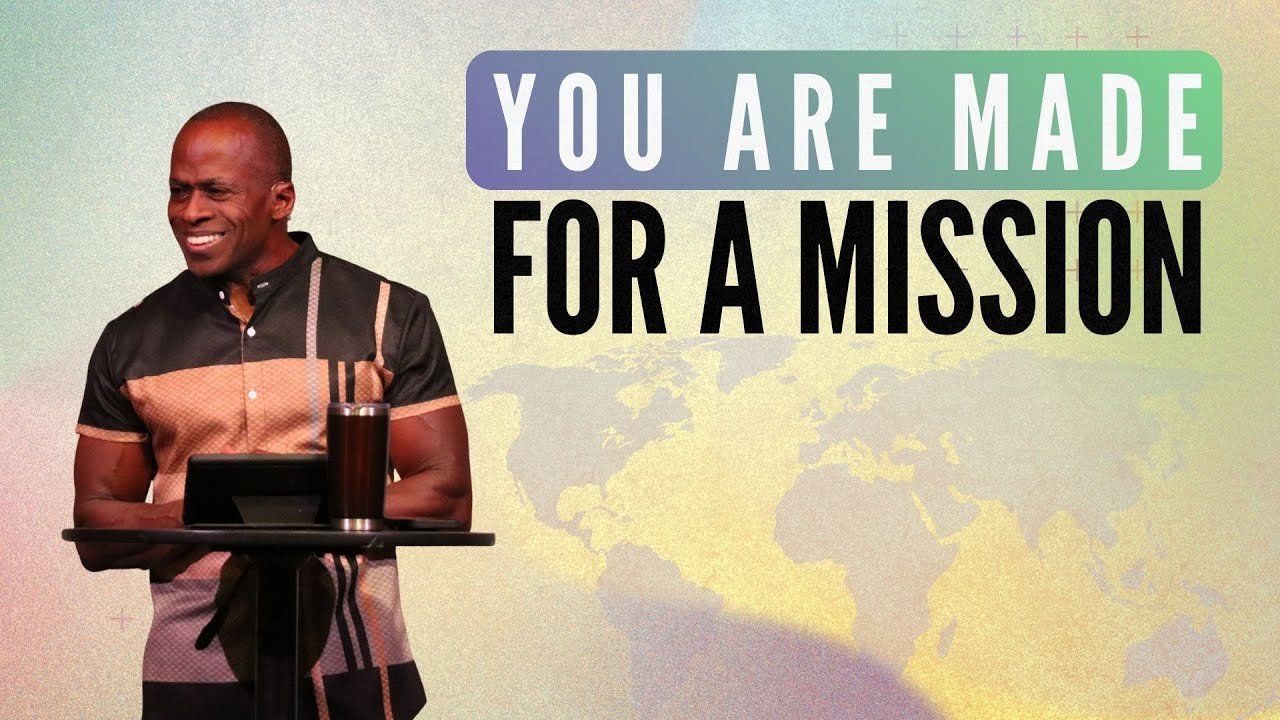 You are Made for a Mission - YouTube