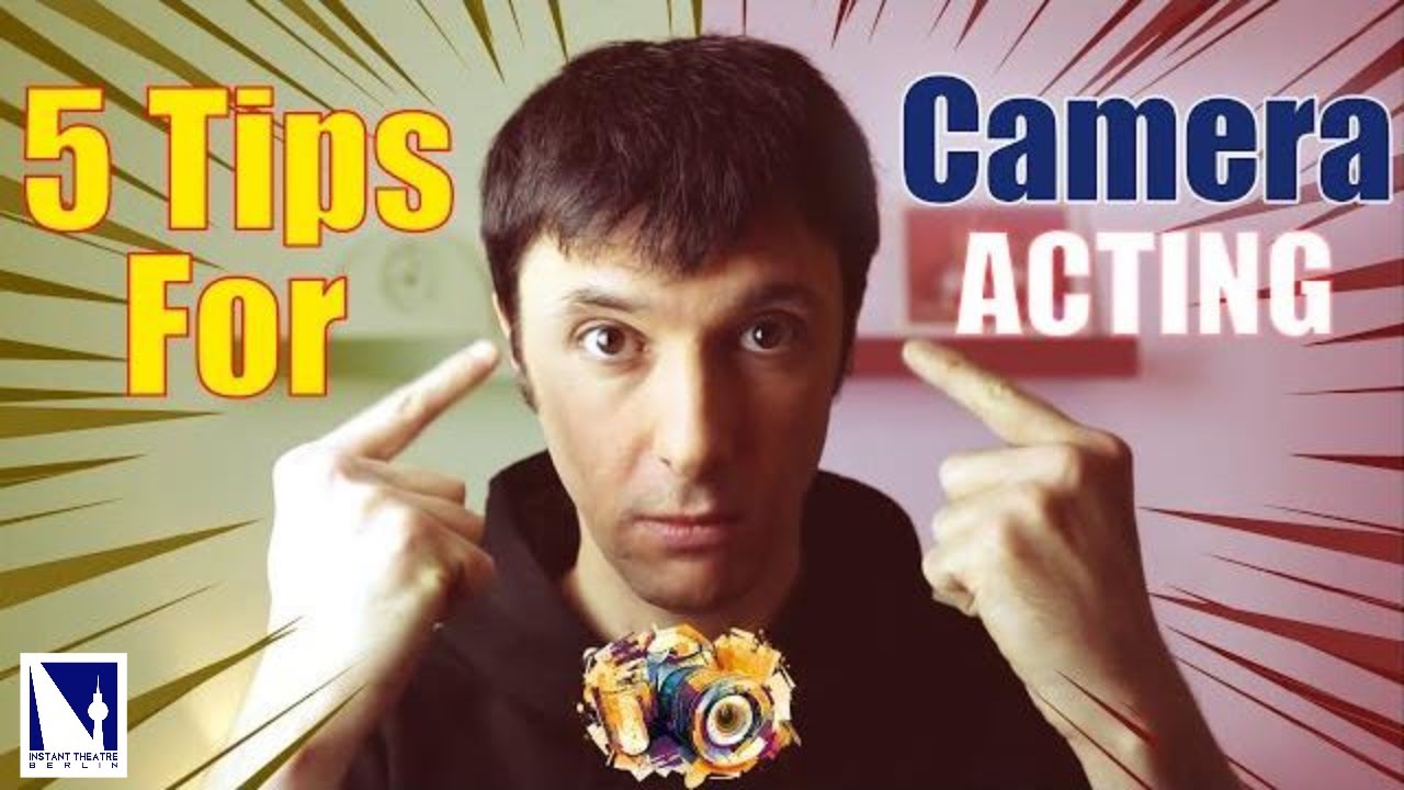5 Tips for CAMERA ACTING | On camera acting and basic camera acting ...