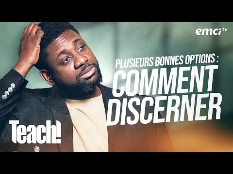 Plusieurs bonnes options : comment discerner ? - Teach! - Athoms Mbuma