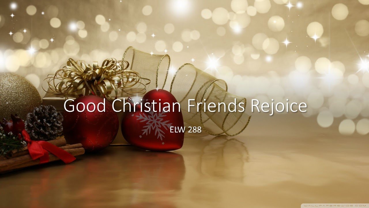 ELW288 Good Christian Friends, Rejoice - YouTube