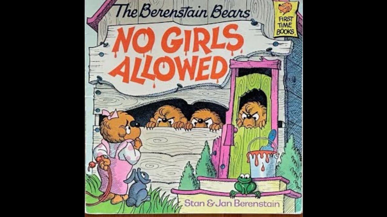 The Berenstain Bears: NO GIRLS ALLOWED By Stan & Jan Berenstain - YouTube