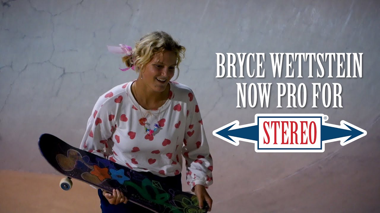 BRYCE WETTSTEIN PRO FOR STEREO SKATEBOARDS - YouTube