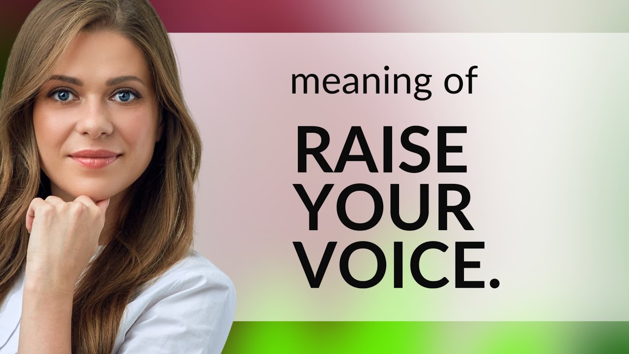 Understanding the Phrase "Raise Your Voice" - YouTube