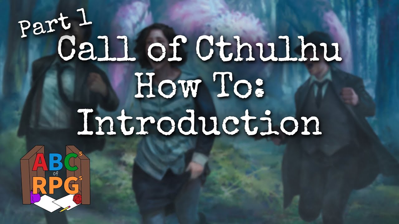 How to Play Call of Cthulhu 7th Edition - Introduction (Part 1) - YouTube