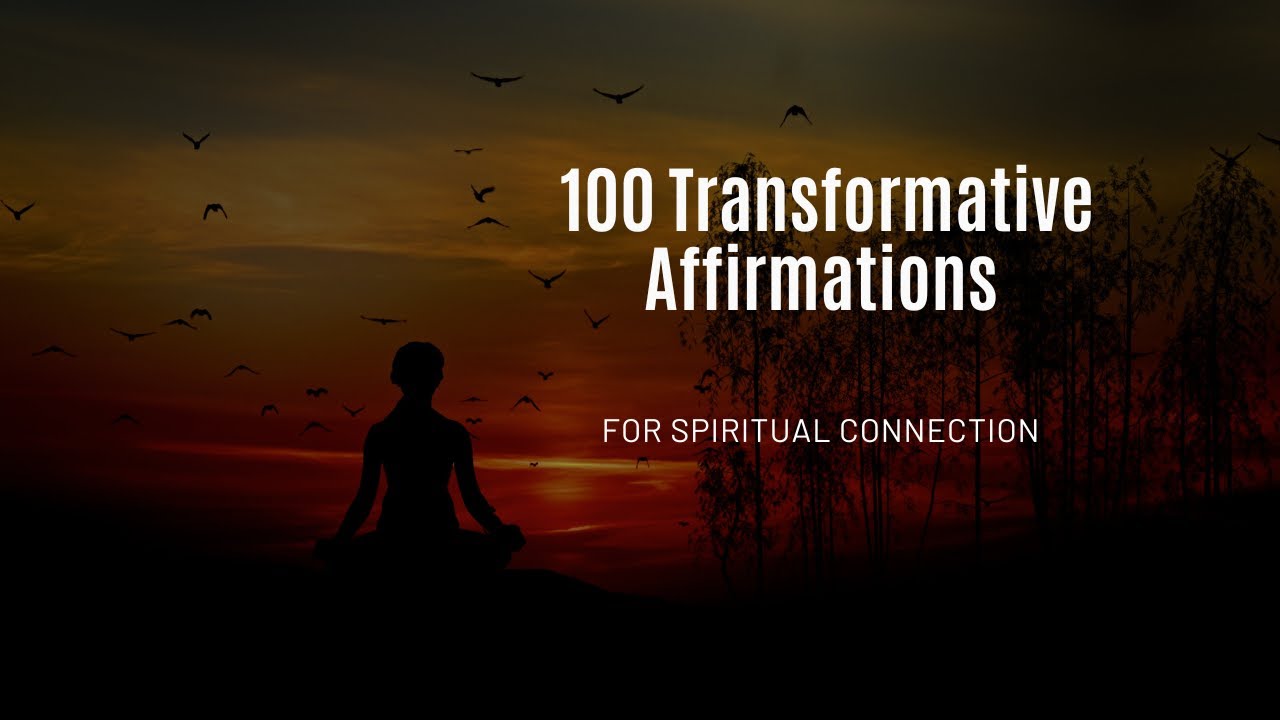 100 Transformative Affirmations for Spiritual Connection - YouTube