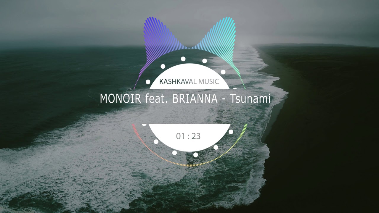 MONOIR ( feat . BRIANNA) - Tsunami - YouTube