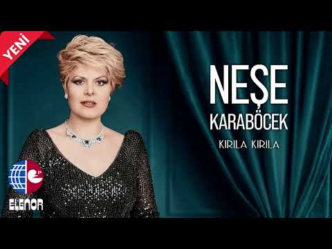 Neşe Karaböcek - Kırıla Kırıla