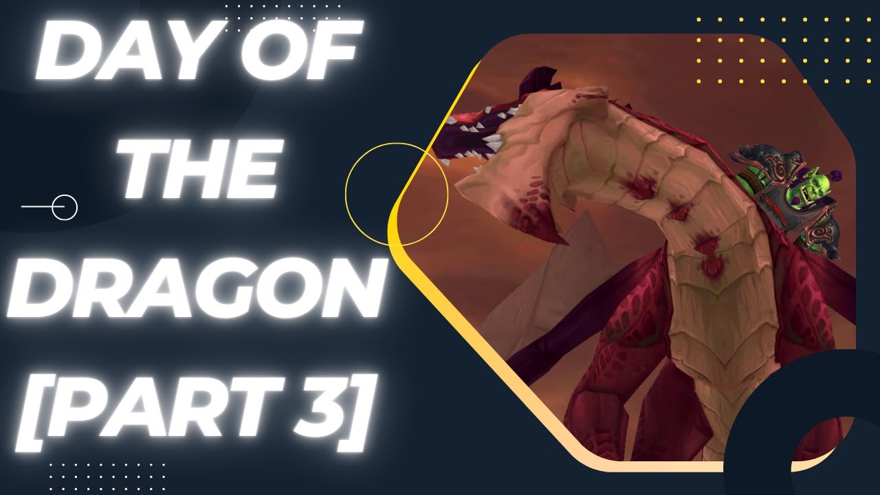 Escaping Dragons with Itchy Magic -【Day of the Dragon Part 3】- [WoW ...