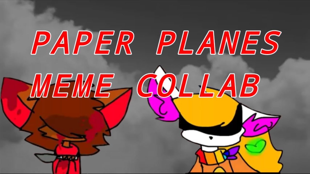 Paper planes *meme* (COLLAB) - YouTube Music