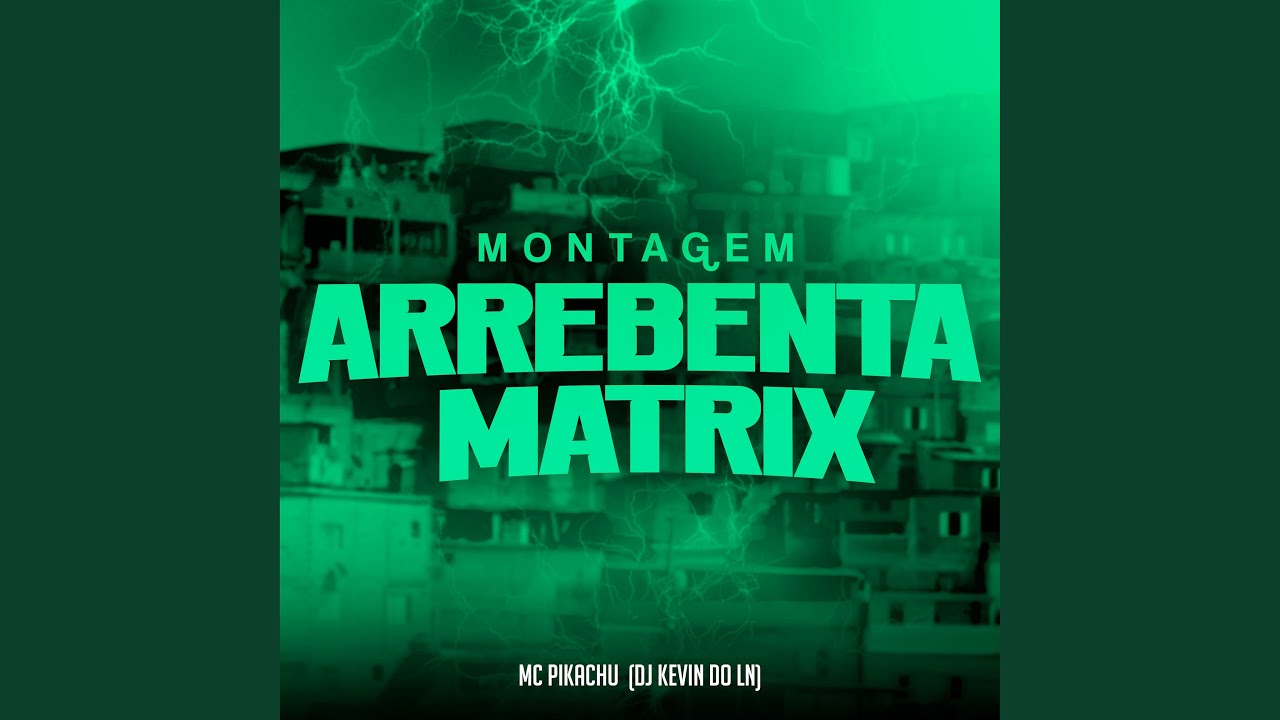Montagem Arrebenta Matrix - YouTube