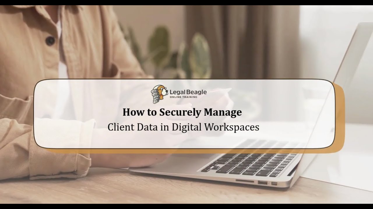 How to Securely Manage Client Data in Digital Workspaces - YouTube