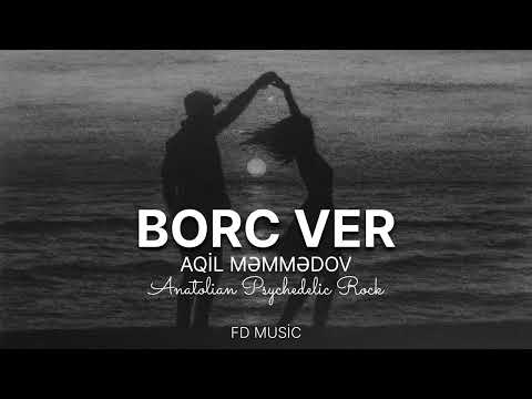 Aqil Məmmədov - Borc Ver | Psychedelic Anatolian Rock | Yeni 2025 (FD MUSİC)