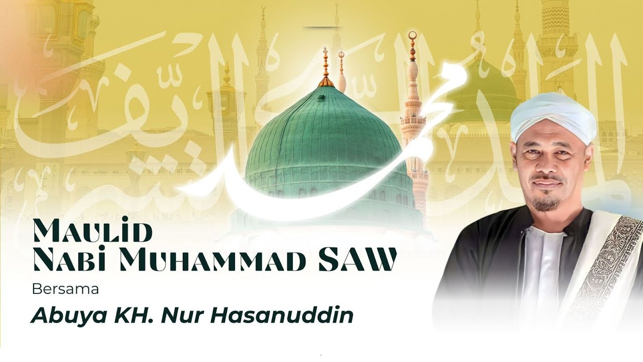 Maulid Nabi Muhammad SAW Bersama Buya KH Nur Hasanuddin Sabtu 06 ...