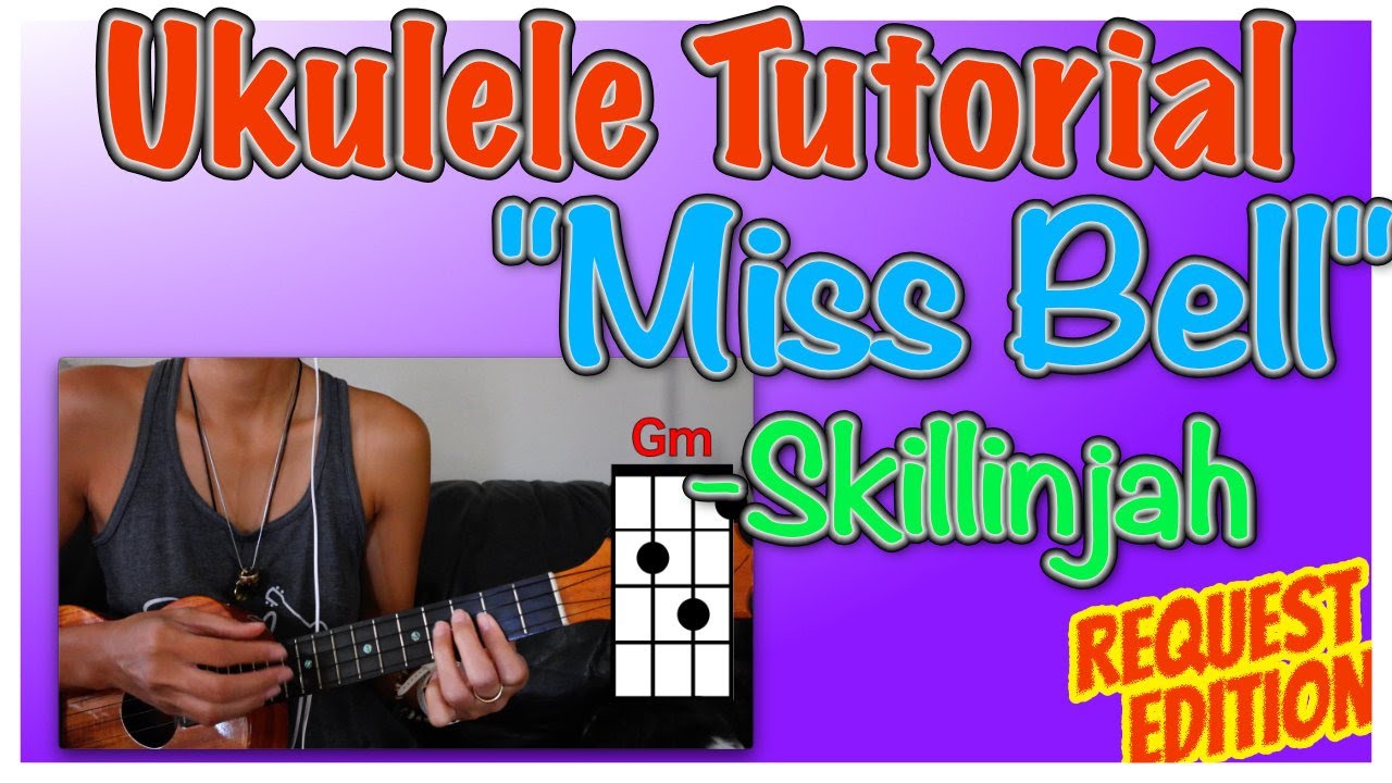 "Miss Bell" Ukulele Tutorial - Skillinjah | Teach me Tuesday - YouTube