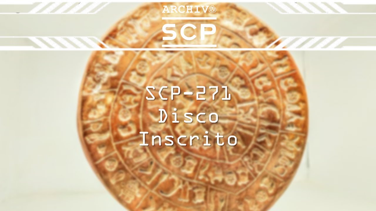 SCP 271: Disco Inscrito - Archivo SCP - YouTube