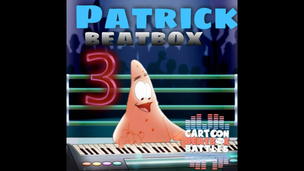 Patrick beatbox solo 3 cartoon beatbox battles - YouTube