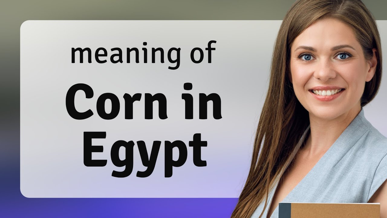 Unveiling the Meaning of "Corn in Egypt" - YouTube