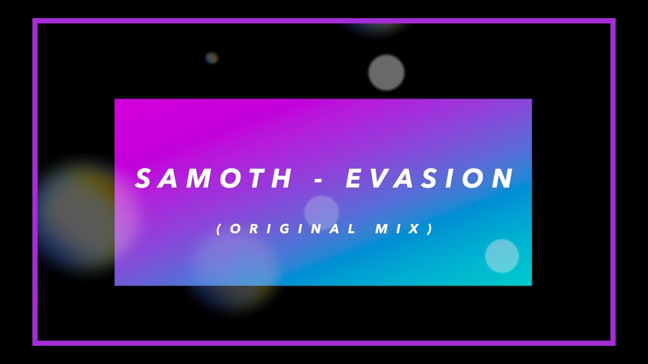 Samoth - Evasion (Original Mix) - YouTube